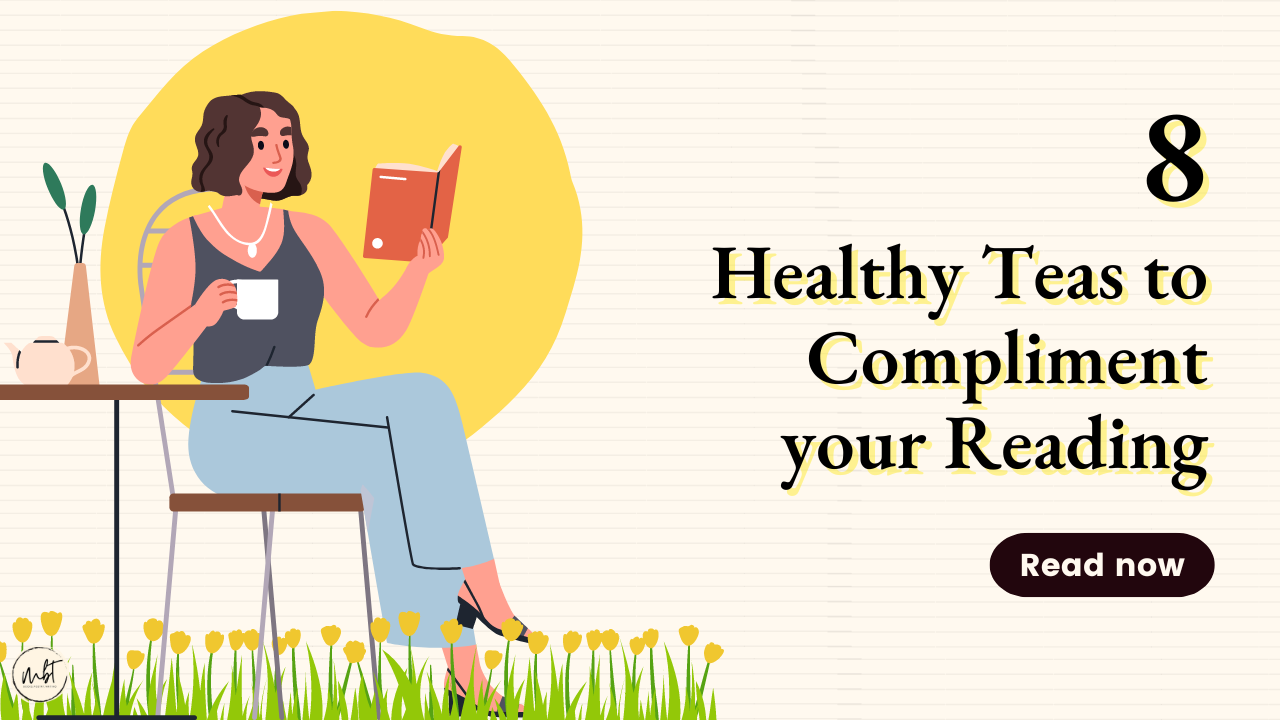 8 Best Teas To Compliment Your Reading Mood